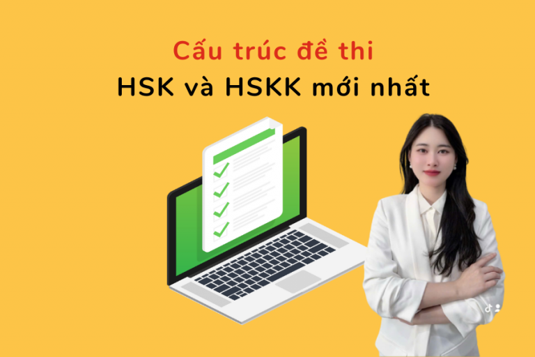 Cấu trúc đề thi HSK và HSKK cao cấp (Update 2025) - Tiếng Trung Hoa Việt